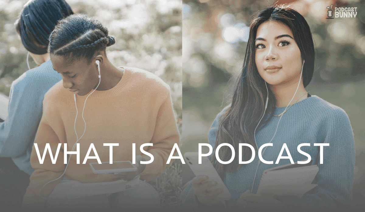 What is a Podcast - Podcast Bunny