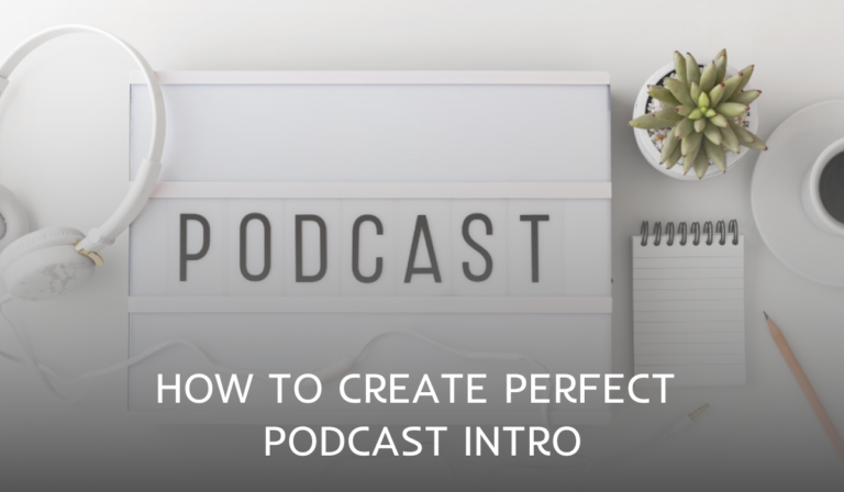 How to Create the Perfect Podcast Intro - Podcast Bunny