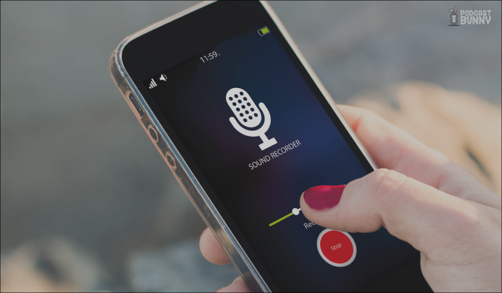 How to Start a Podcast on Your Phone - Podcast Bunny